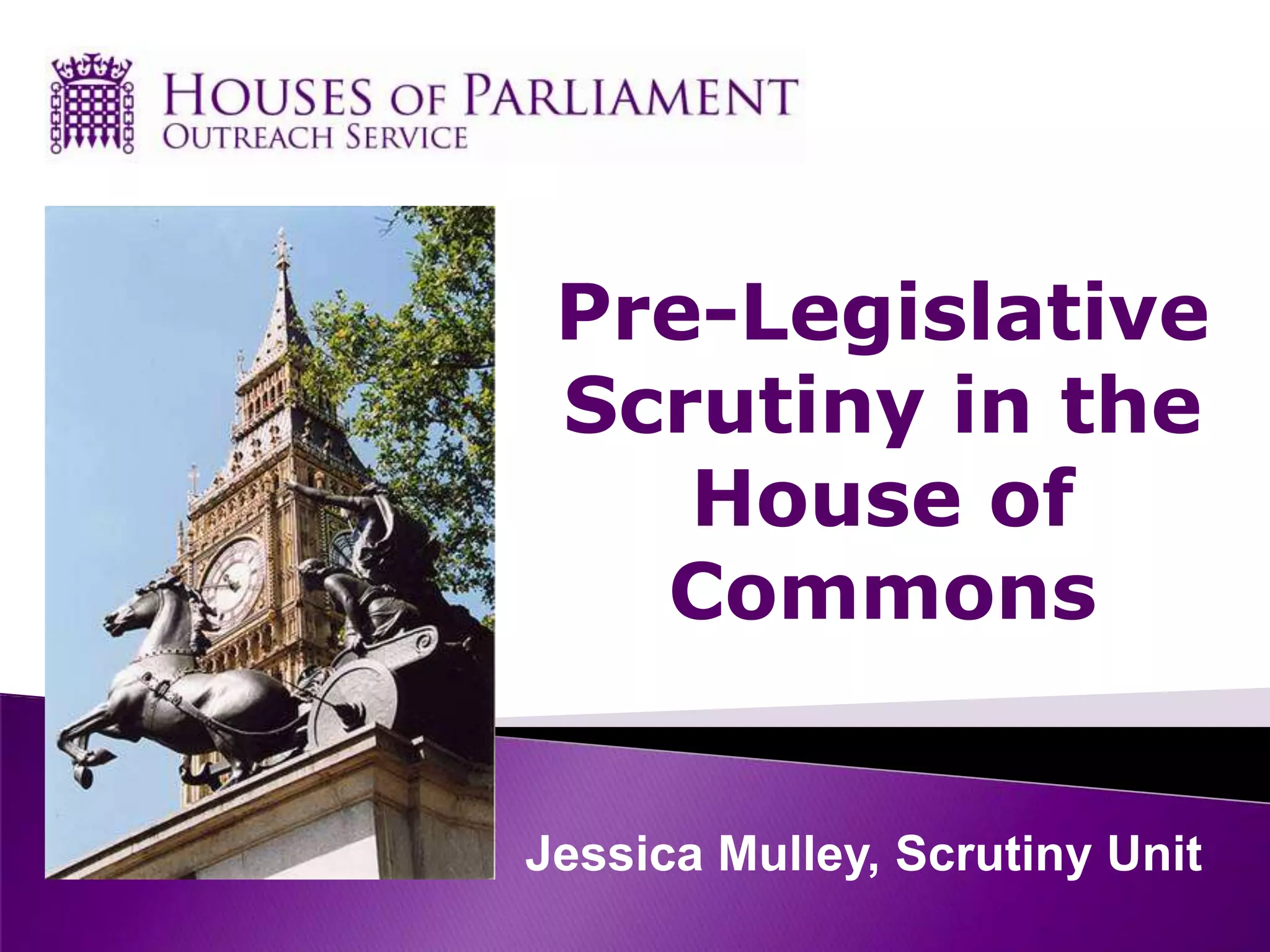 Pre and post-legislative scrutiny, House of Commons | PPTX