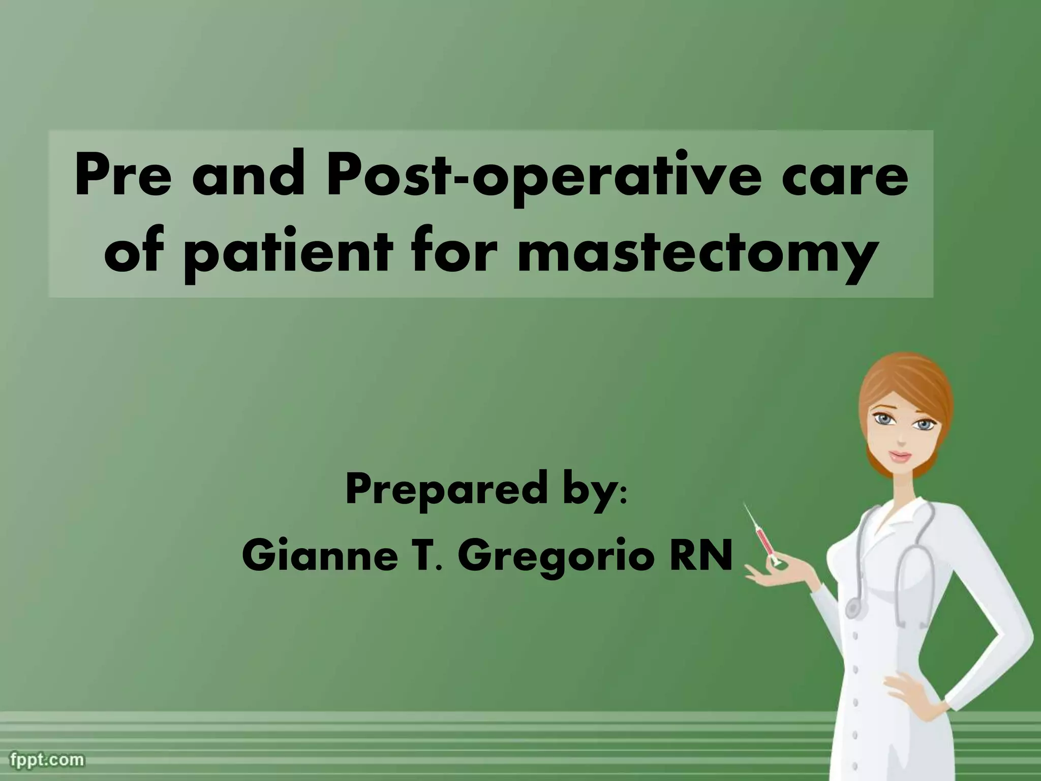 Pre and post of care for mastectomy | PPTX