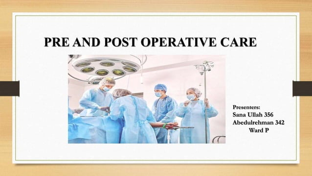 PRE AND POST OP CARE Ward P.pptx presentation of pre and post OP ...