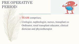 Pre and post operative in renal tranplant | PPTX