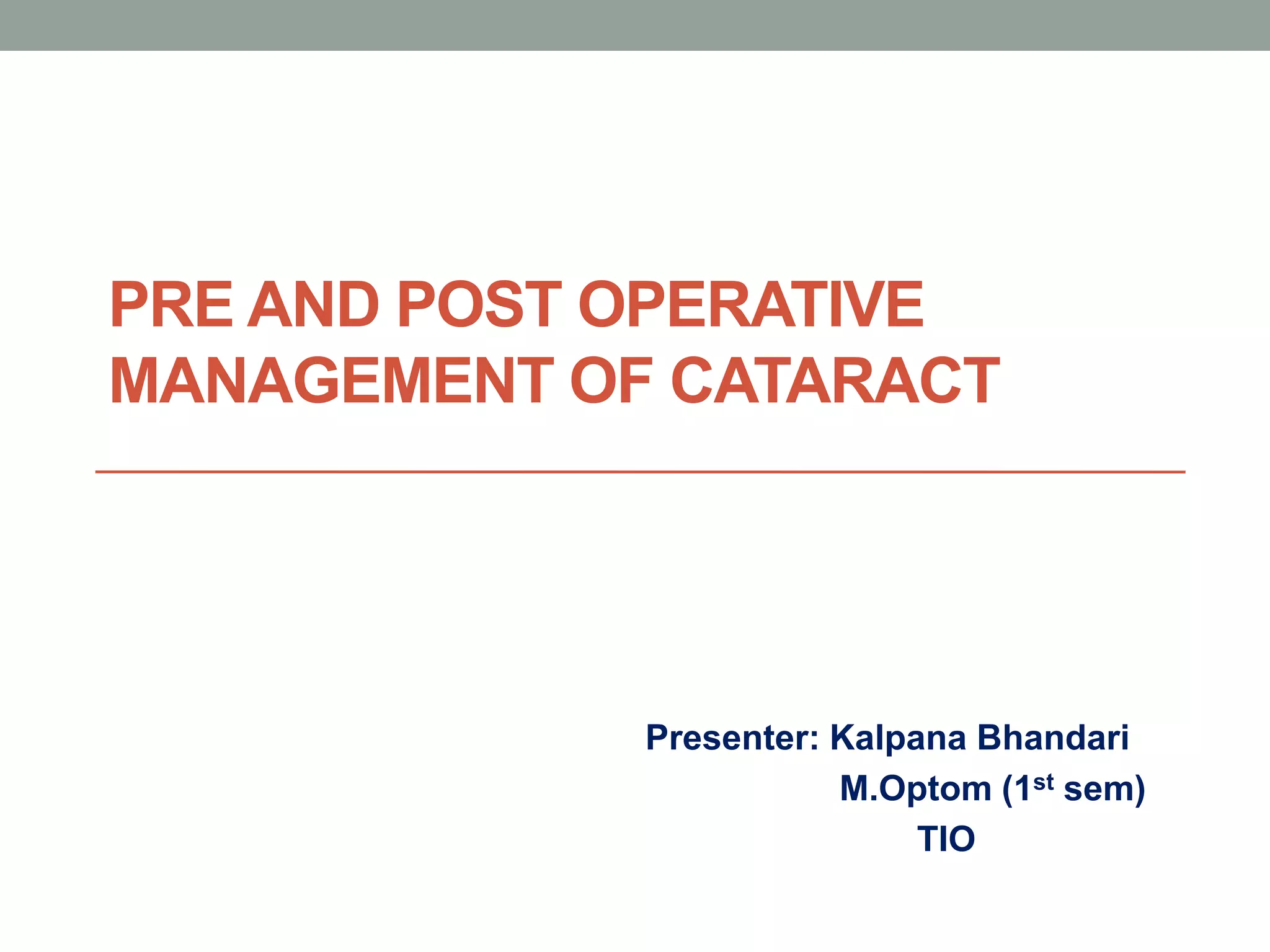 Pre and post operative management of cataract | PPTX