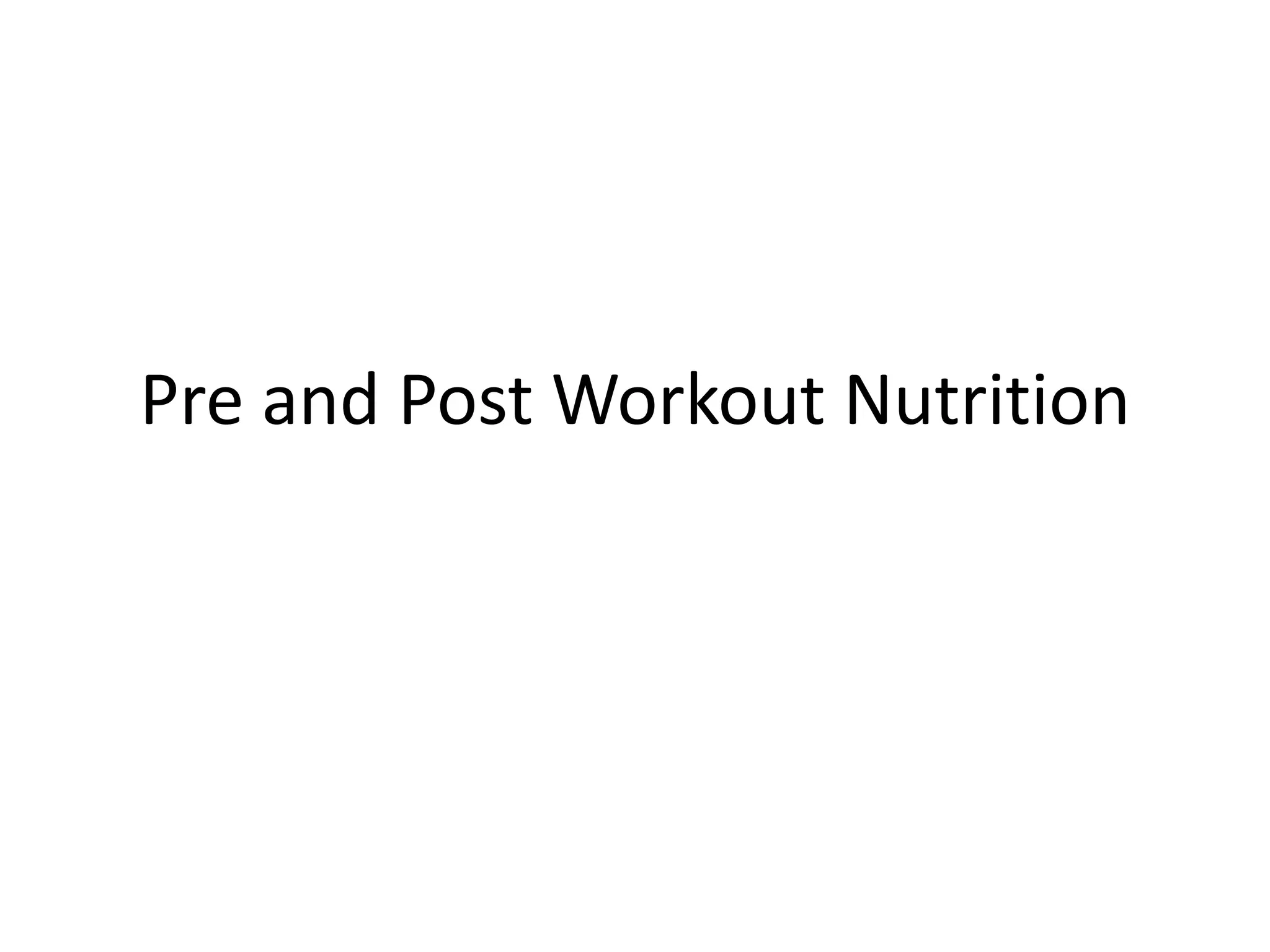 Pre and post workout nutrition | PPTX