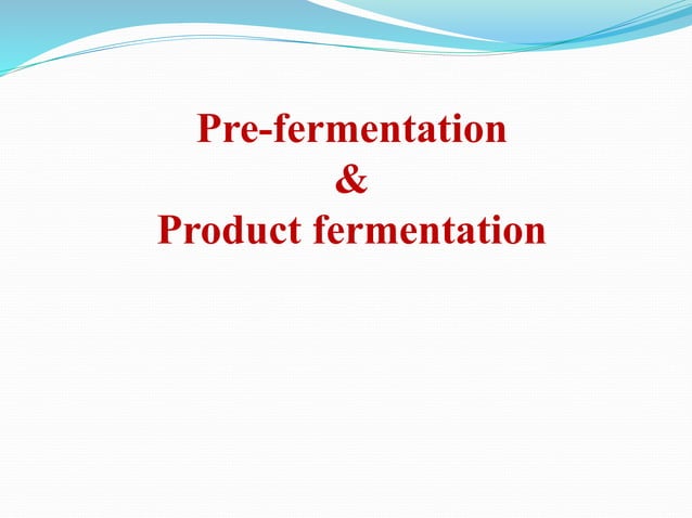 Pre fermentation and product fermentation | PPTX