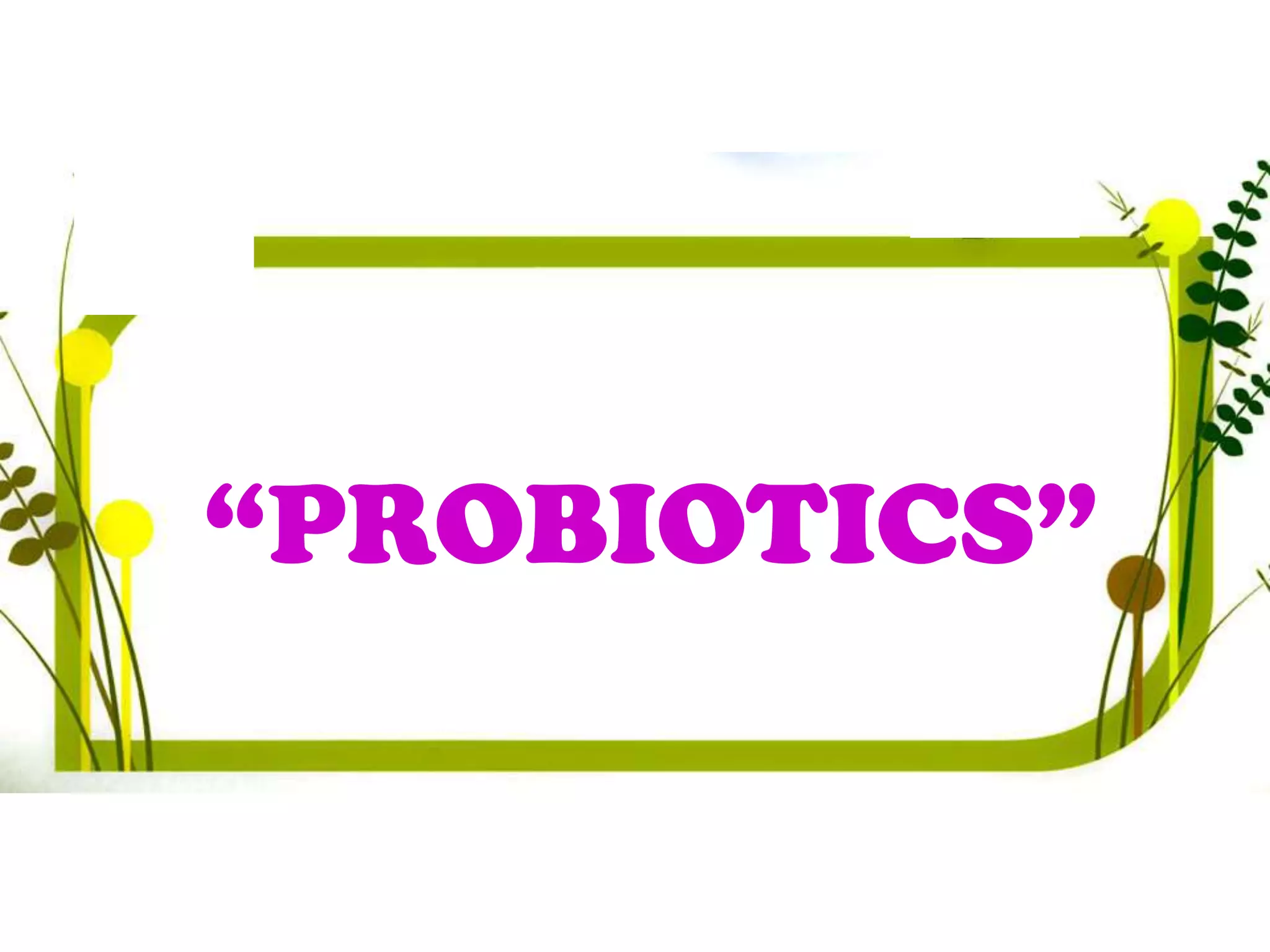 Prebiotic and probiotic. | PPTX