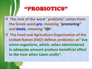 Prebiotic and probiotic. | PPTX
