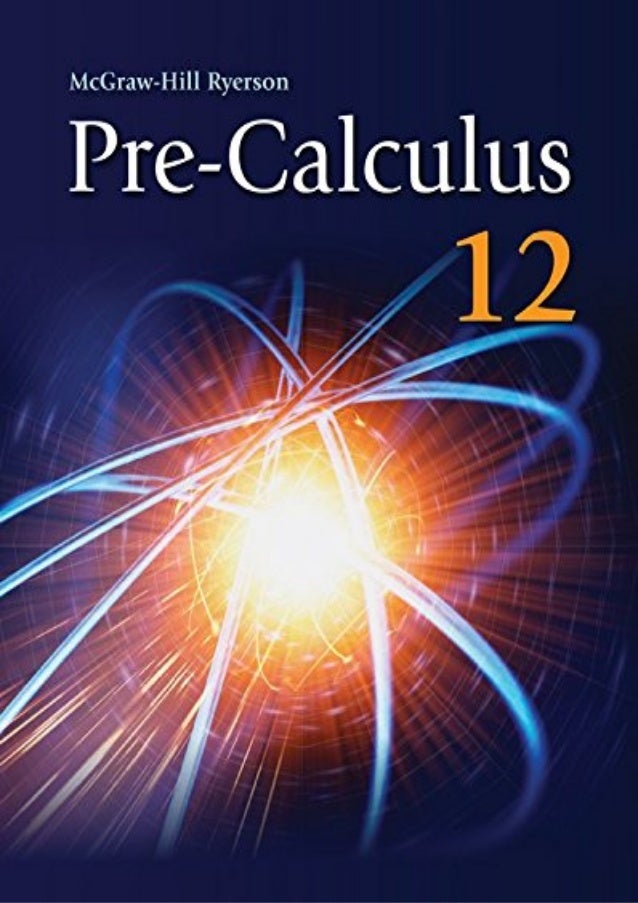 Pre calculus 12 WNCP Student Text McGraw Hill PDF FREE pre-calculus-12-wncp-student-text-mcgraw-hill-pdf-free