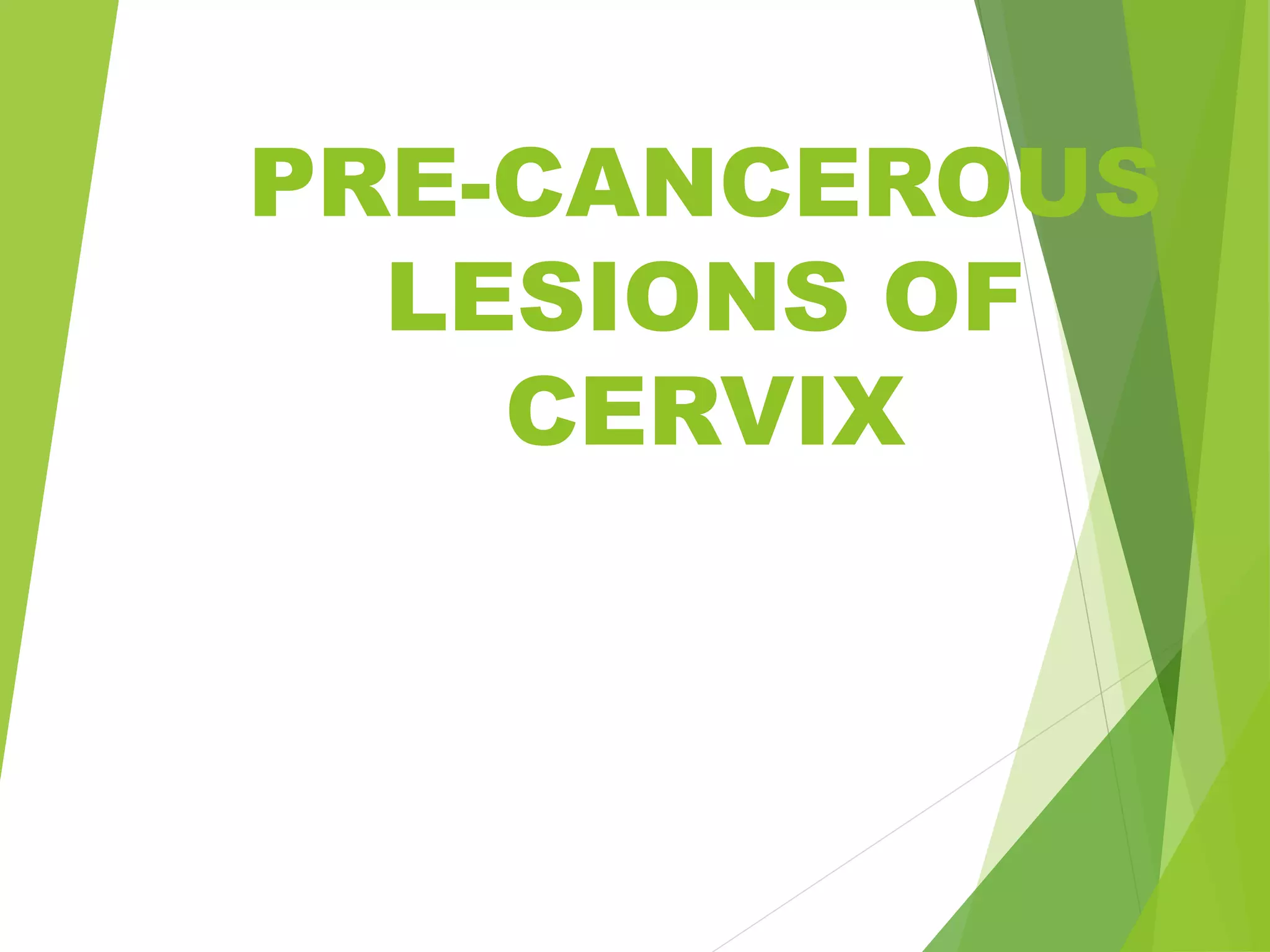 Pre cancerous lesions of cervix.pptx