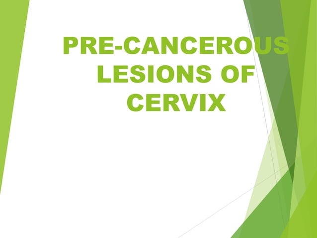 Pre cancerous lesions of cervix.pptx | Biological Sciences | Science