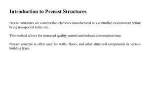 Precast structures are construction elements manufactured in a ...