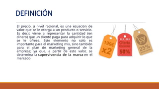 PRECIO Y SU PARTICIPACION EN EL MARKETING MIX | PPTX