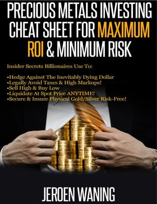 Precious metals investing cheat sheet for maximum roi & minimum risk ...