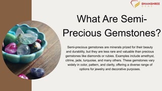 Precious vs. Semi-Precious Gemstones.pptx