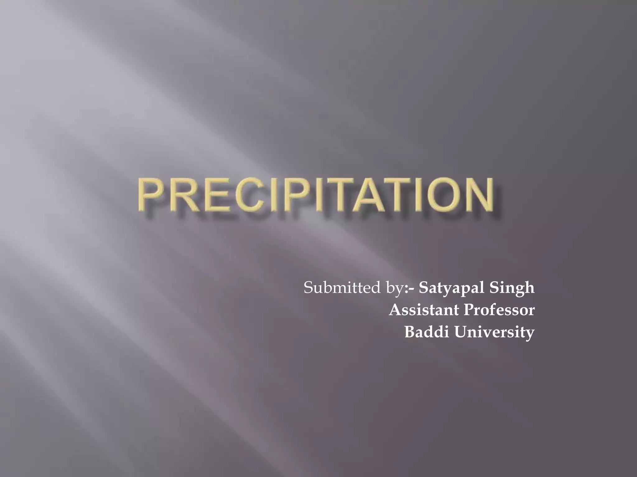 Precipitation, types and their different forms. | PPTX