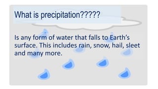 PRECIPITATION [FINAL ROUND].pptx
