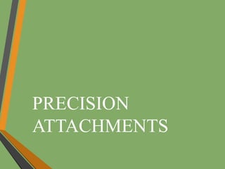 Precision attachments | PPT