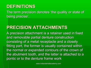 Precision attachments/ orthodontic seminars | PPT