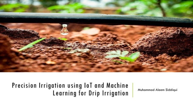Precision Irrigation using IoT and Machine Learning for Drip Irrigation | PDF