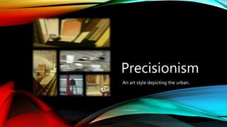 Precisionism art movement | PPTX