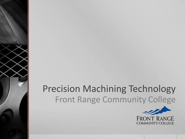 Precision machining technology - What, Why and How | PPTX | College ...