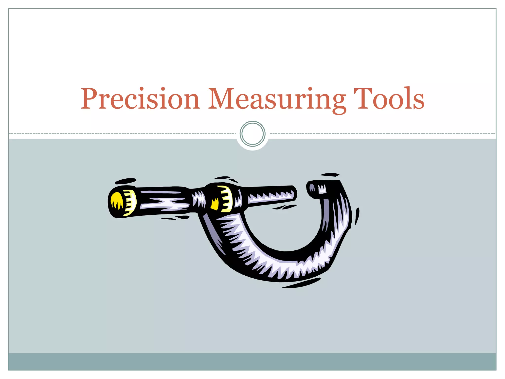 Precision measuring tools | PPTX
