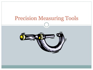 Precision measuring tools | PPTX