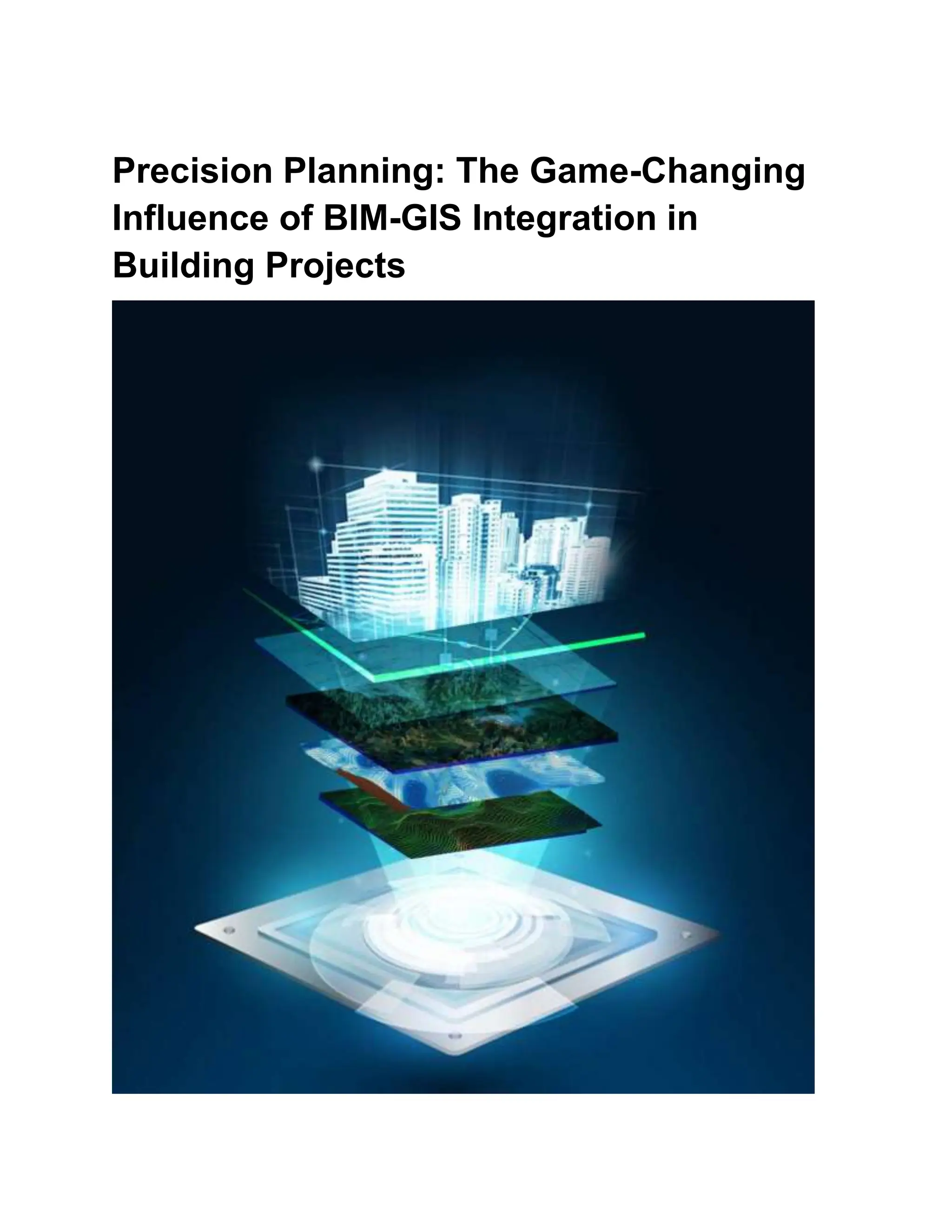 Precision Planning_ The Game-Changing Influence of BIM-GIS Integration ...