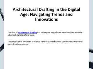 Precision and Progress Navigating the World of Architectural Drafting | PPT