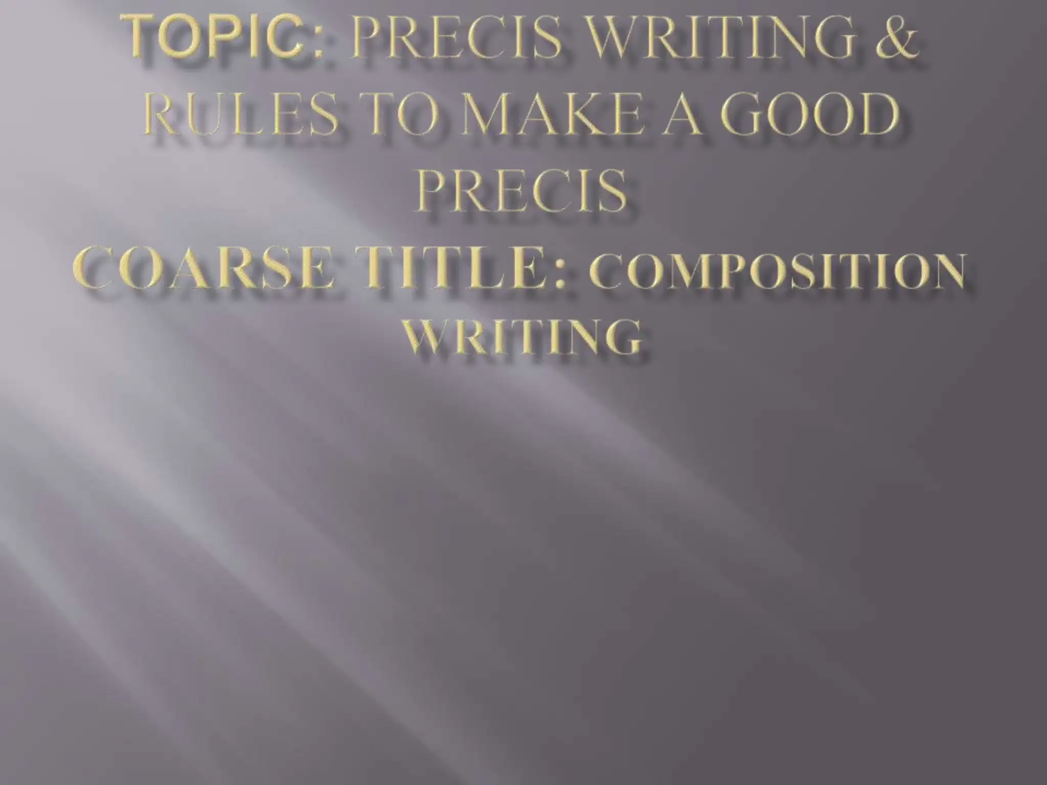 Expository writing PRECIS WRITING LECTURE 6 .pptx