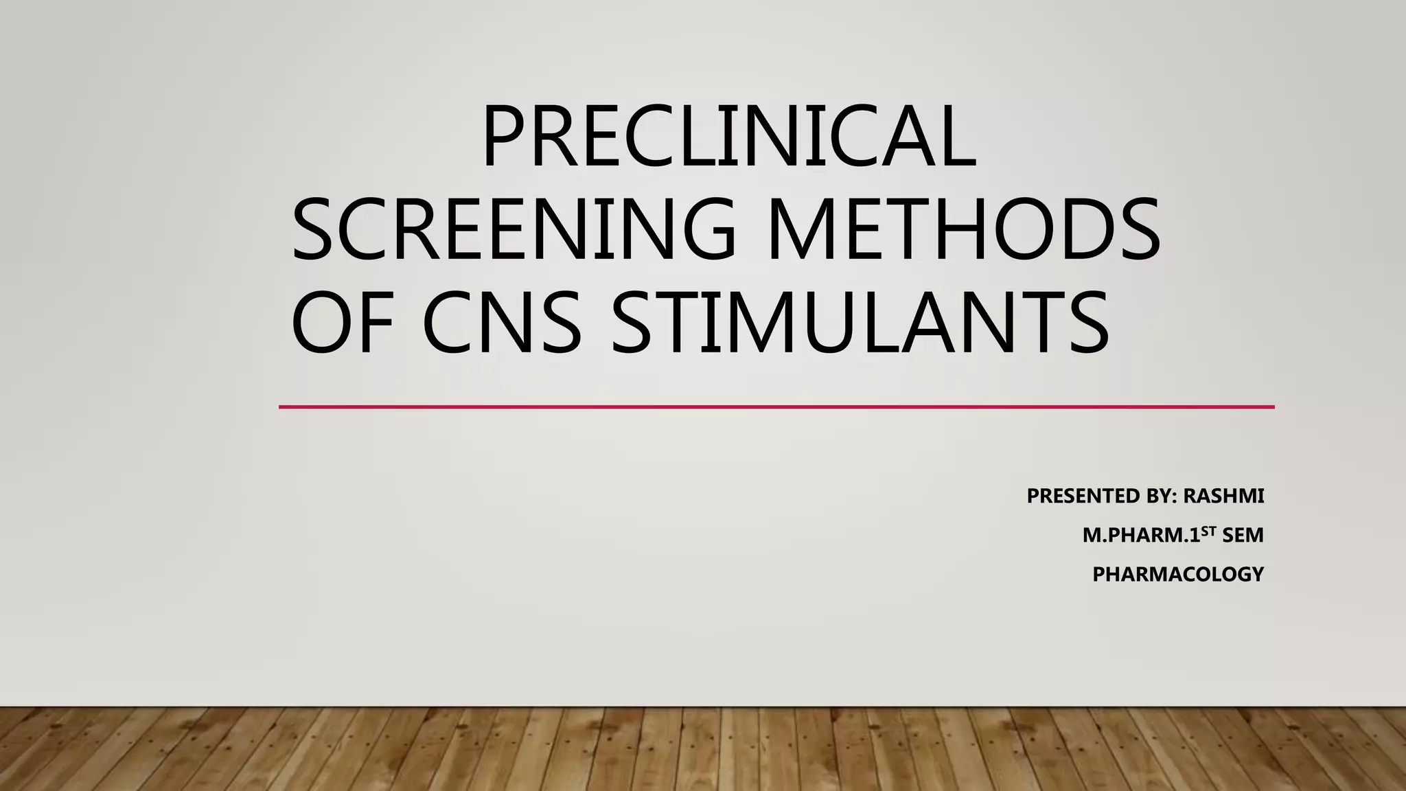 Preclinical screening methods of cns stimulants | PPTX