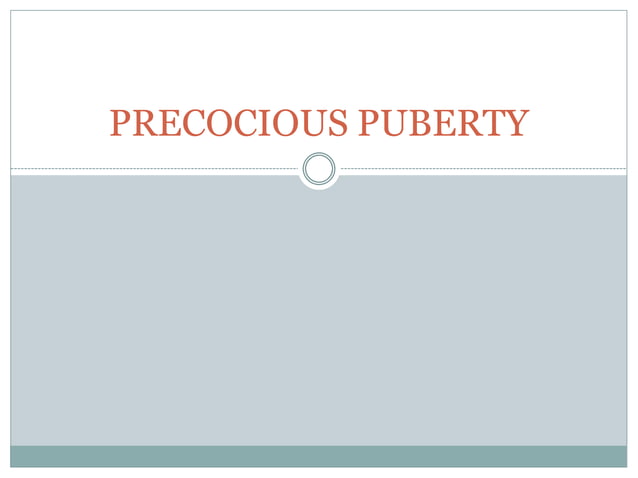 precociouspuberty-141202210015-conversion-gate01.pptx