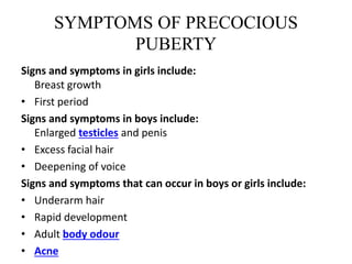 Precocious Puberty Causes Symptoms Sign And Treatment Ppt
