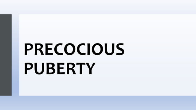 precocious puberty in children ppts.pptx