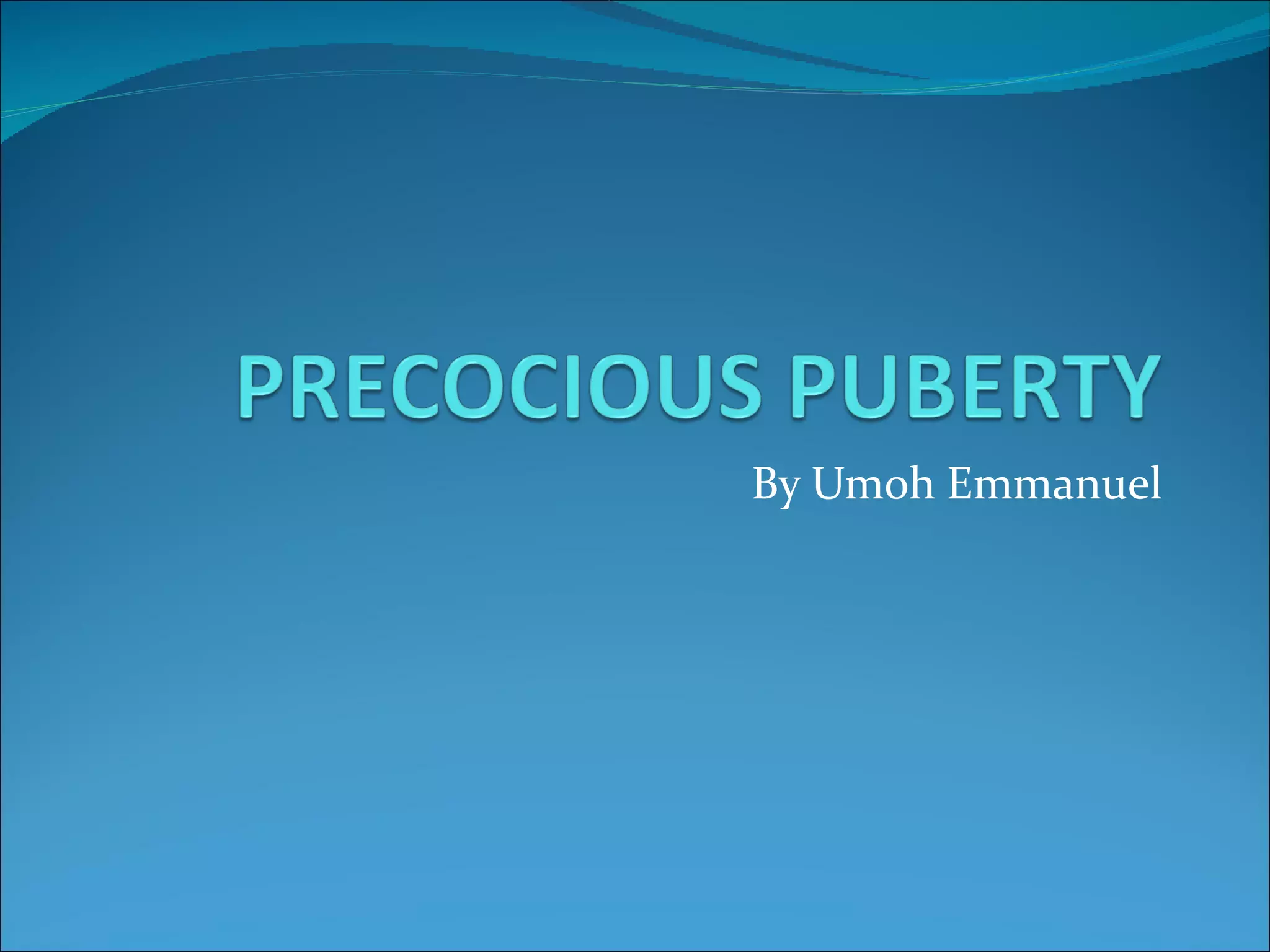 Precocious puberty ppt | PPT