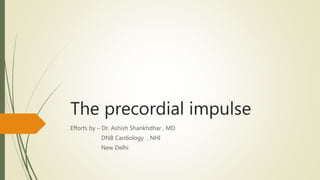 Precordial impulse | PPTX