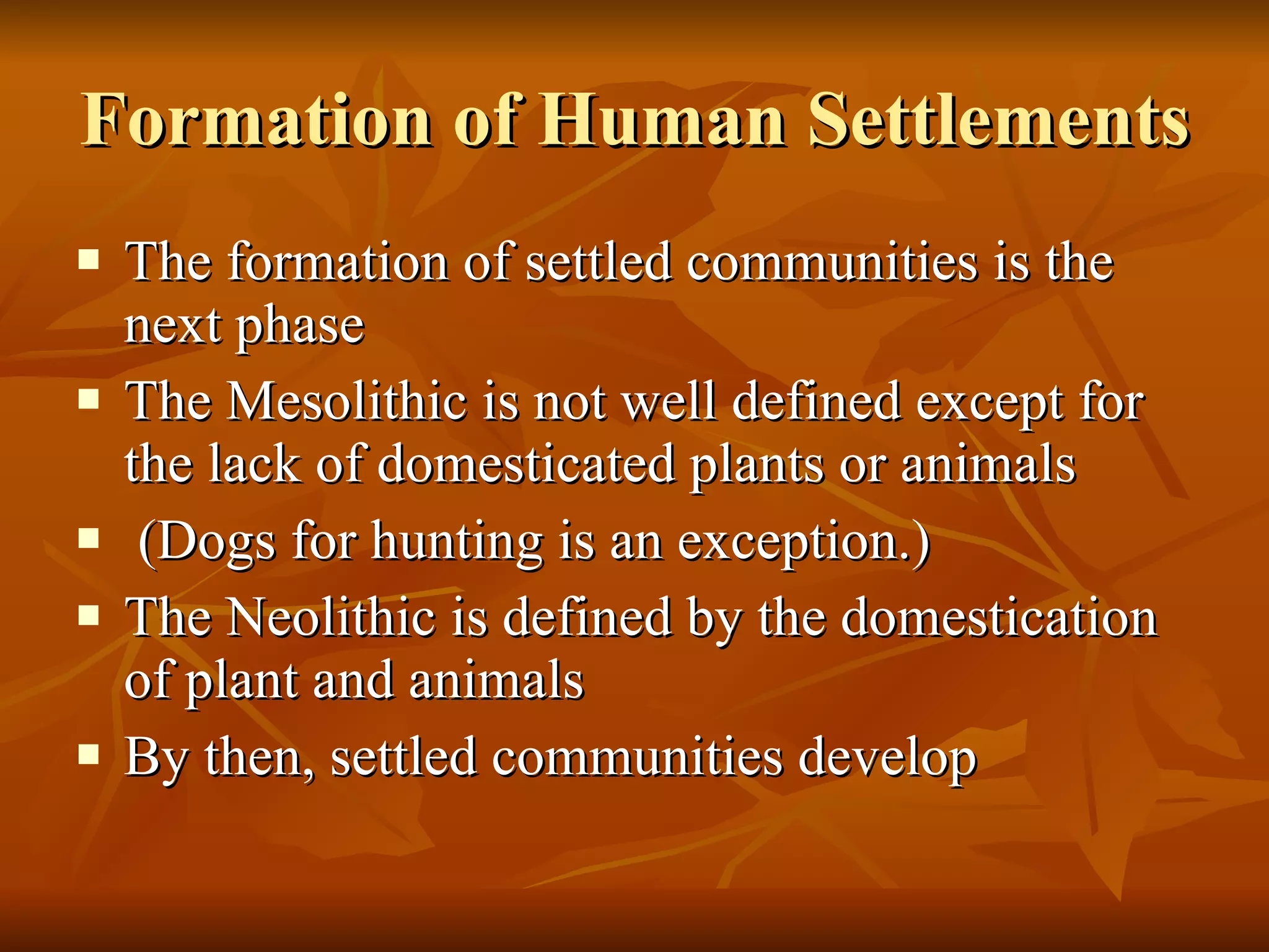 Precoursors of Civilization: Mesolithic and Neolithic | PPT