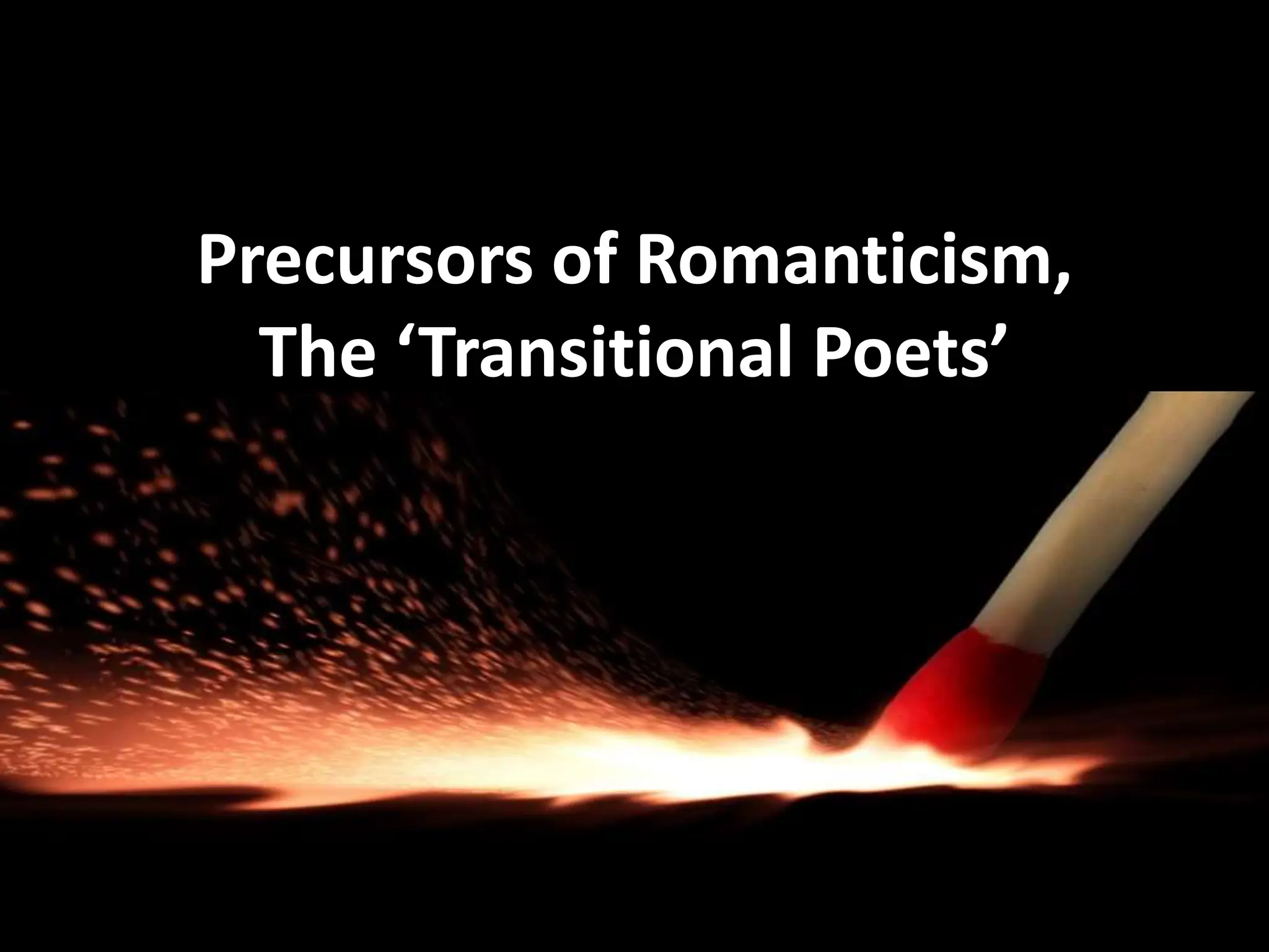 Precursors of Romanticism, Romanticism in English Literature | PPTX