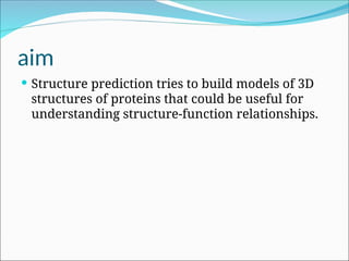 Prediction of protein structure, homology Modeling | PPT