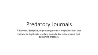 predatory journal and how to recognise it.pptx