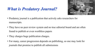Predatory Journals and Publishers | PPTX