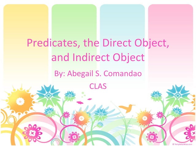 Predicates, the direct object & indirect object | PPT