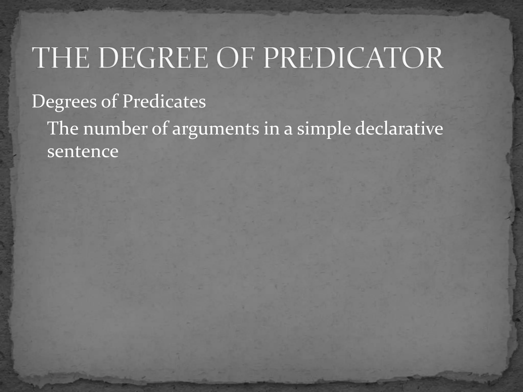 PREDICATOR, PREDICATE, AND DEGREE OF PREDICATES | PPT | Free Download