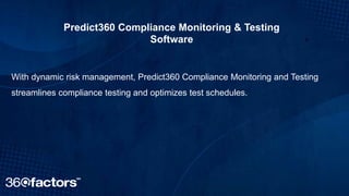 Predict360 Compliance Monitoring & Testing Software | PPTX | Financial ...