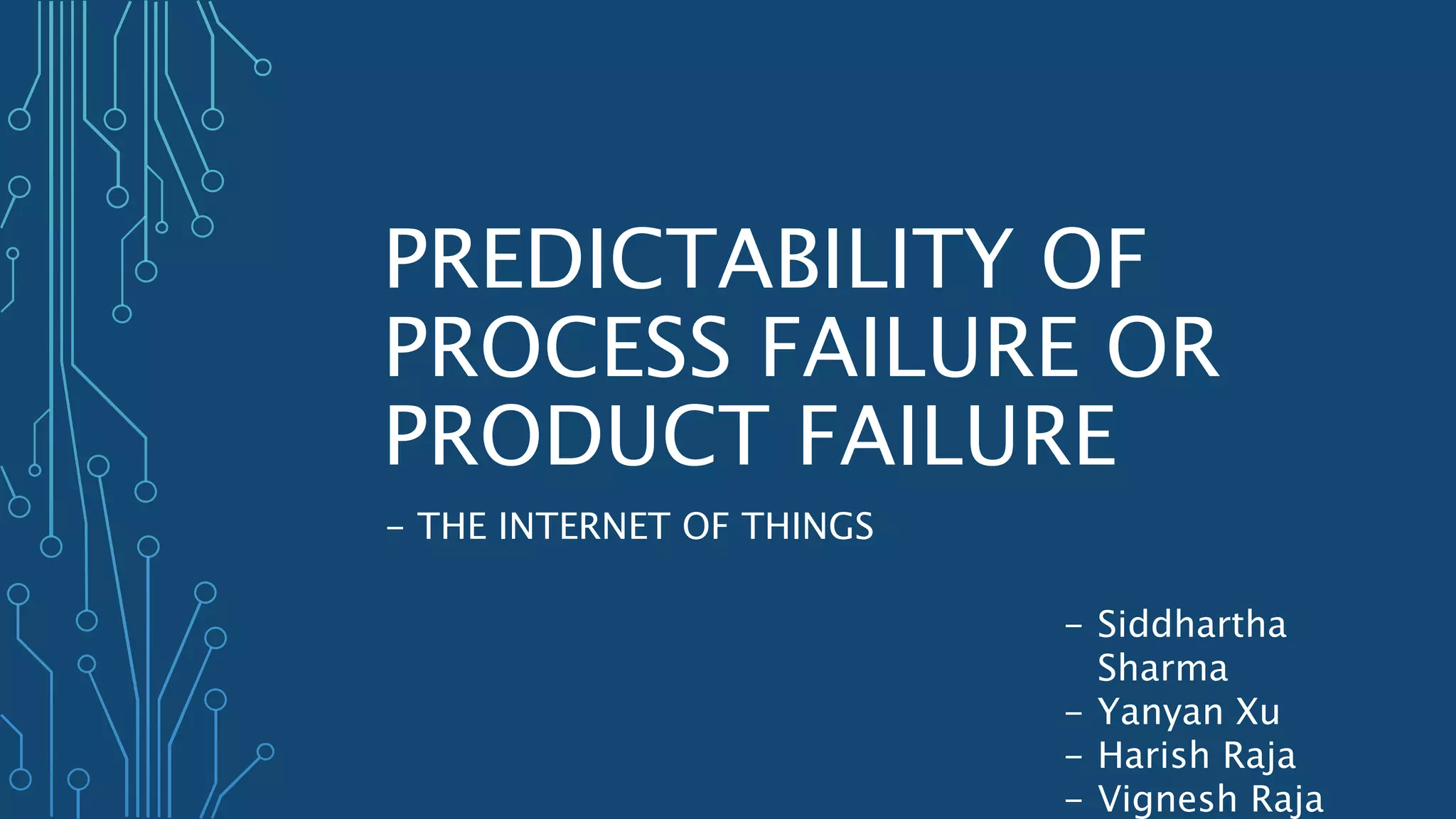 Predictability of process failure or product failure - IOT | PPT