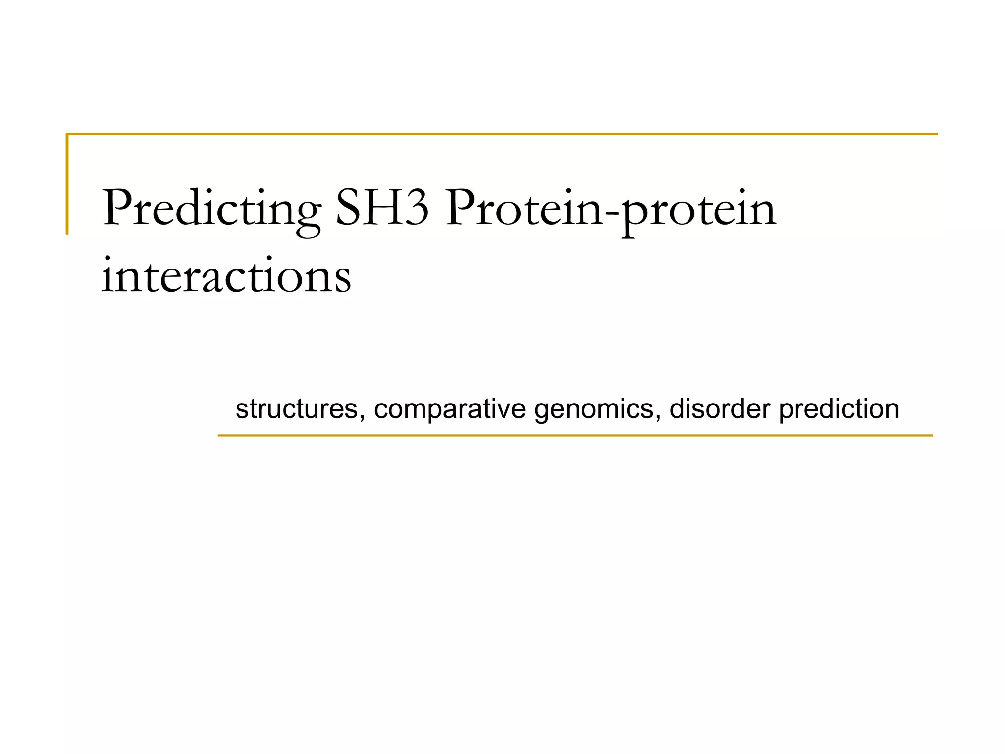 Predicting SH3 Protein-protein interactions | PPT