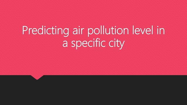 Predicting Air Pollution Level Pptx Indoor Environmental Quality Home And Garden