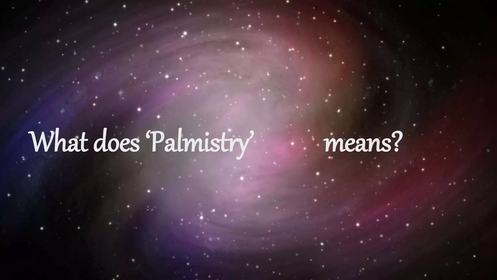 Predicting future through our hands world of palmistry | PPT