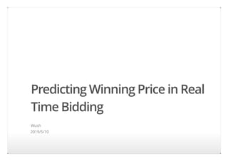 Predicting winning price in real time bidding | PPT