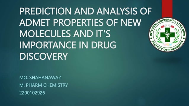 PREDICTION AND ANALYSIS OF ADMET PROPERTIES OF NEW.pptx | Pharmaceutical Industry | Industries