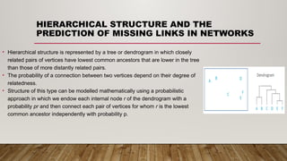 Prediction Of Missing Links in Networks and Hierarchical structure | PPT