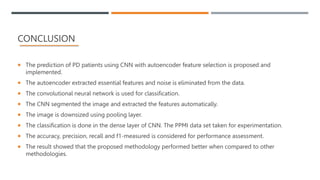 Prediction of Parkinson Disease using Autoencoder Convolutional Neural.pptx